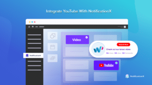 [New Feature] How To Integrate YouTube With NotificationX: A Complete Guide - NotificationX