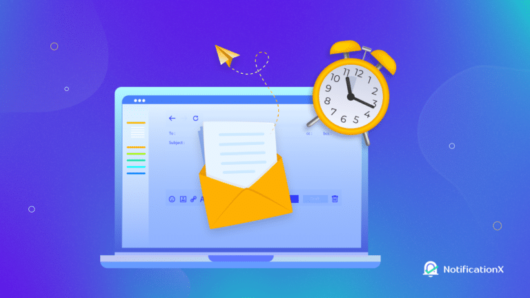Best Times To Send Emails For Maximizing Marketing Tactics - NotificationX